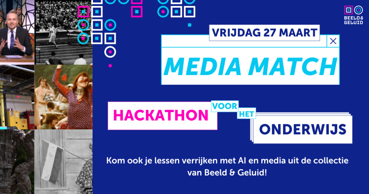 Media Match: Hackathon voor het onderwijs | Beeld & Geluid